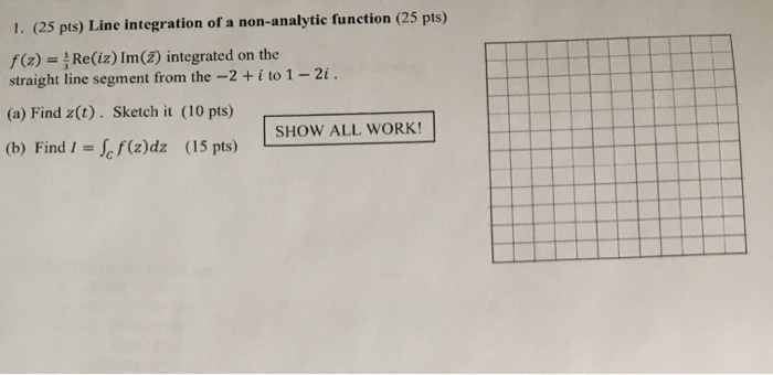 Solved 1. (25 pts) Line integration of a non-analytic | Chegg.com