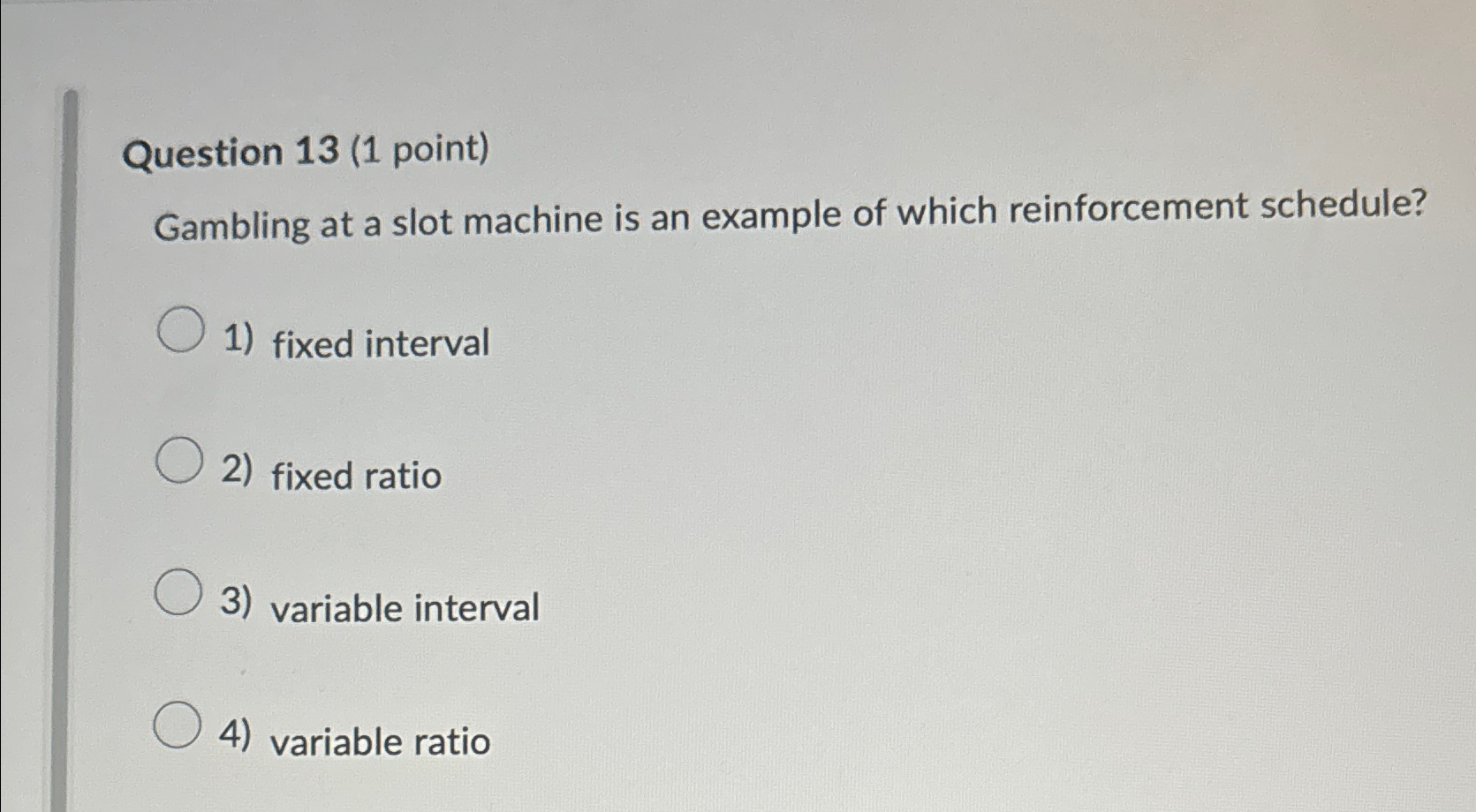 Solved Question 13 (1 ﻿point)Gambling at a slot machine is | Chegg.com