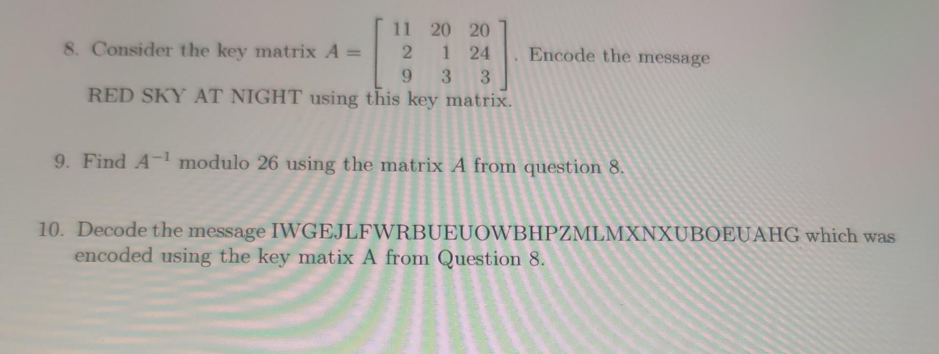 Solved 11 20 20 1 24 8. Consider the key matrix A = Encode | Chegg.com
