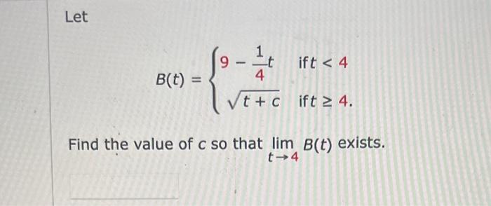 Solved Let B(t)={9−41tt+c if t
