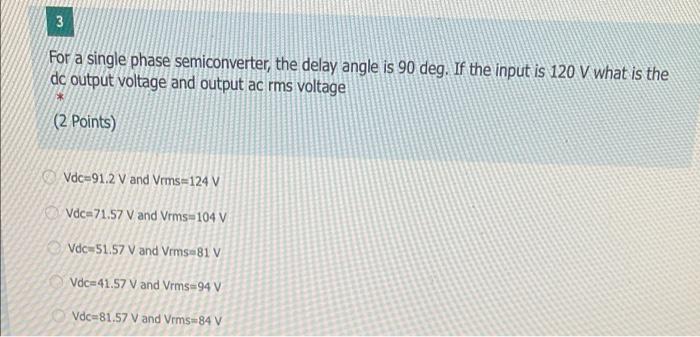 Solved 3 For a single phase semiconverter, the delay angle | Chegg.com