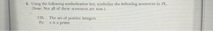 Solved 4. Using the following symbolization key, symbolize | Chegg.com
