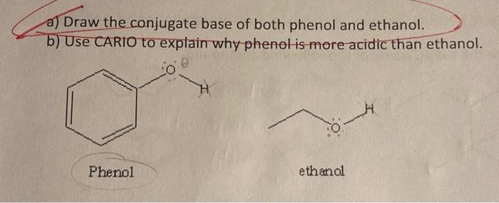 Solved a) Draw the conjugate base of both phenol and | Chegg.com