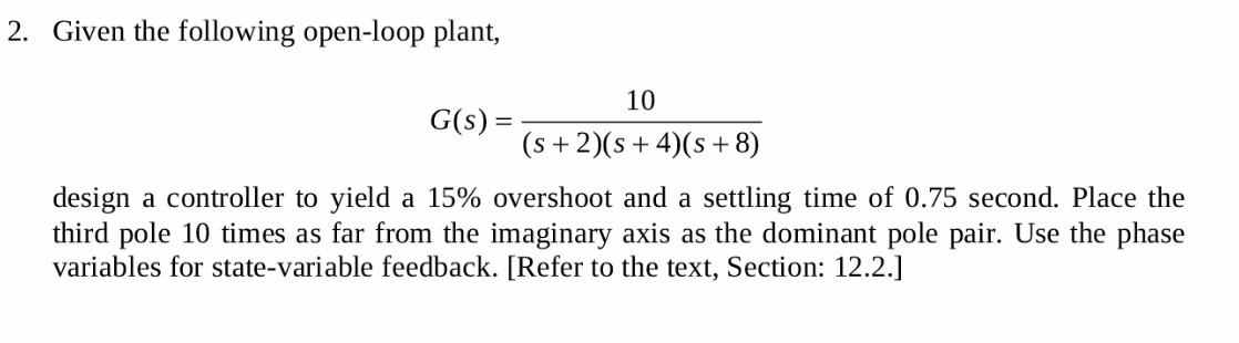 Solved 2. Given the following open-loop plant, | Chegg.com