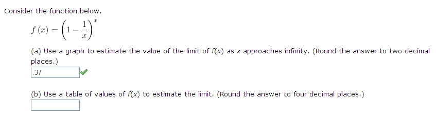 Solved Consider the function below. f(x) = (1 - 1/x)x Use | Chegg.com