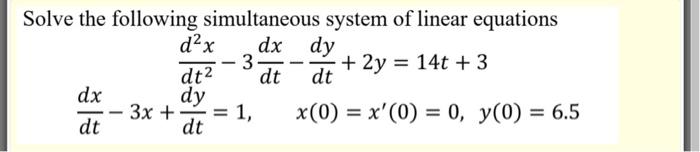 Solved Solve the following simultaneous system of linear | Chegg.com