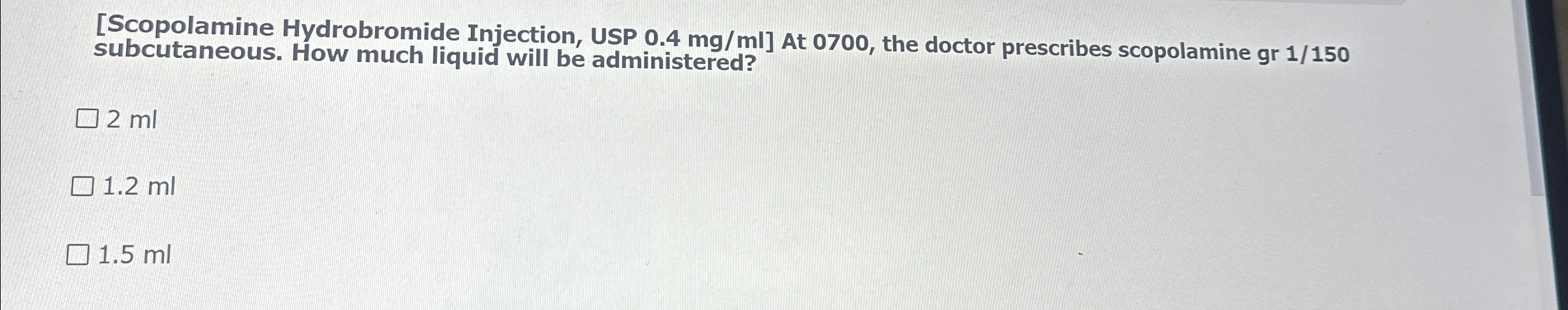 Solved [Scopolamine Hydrobromide Injection, USP 0.4mgmI ] | Chegg.com
