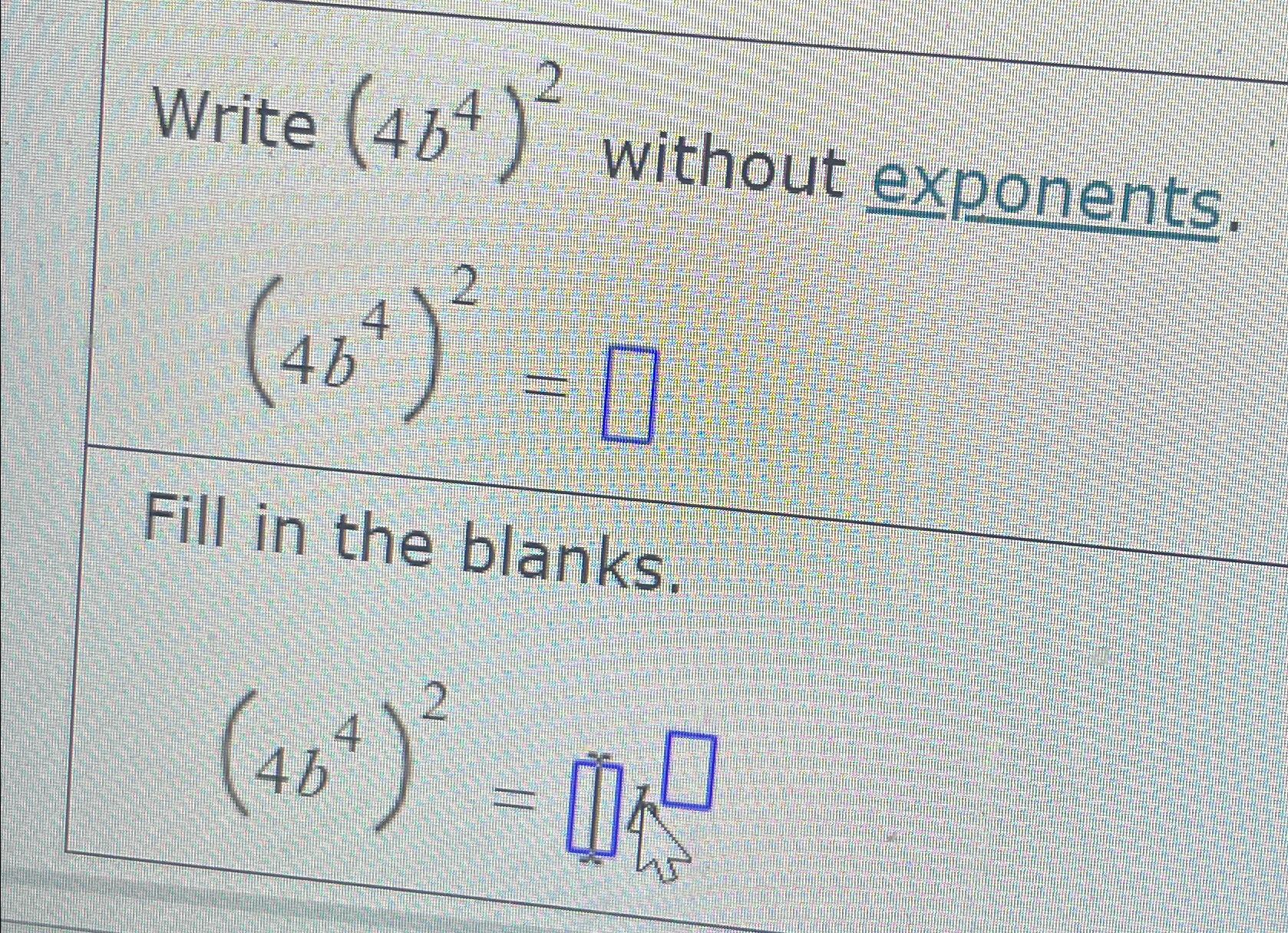 Write 4b4 2 ﻿without Exponents 4b4 2 Fill In The