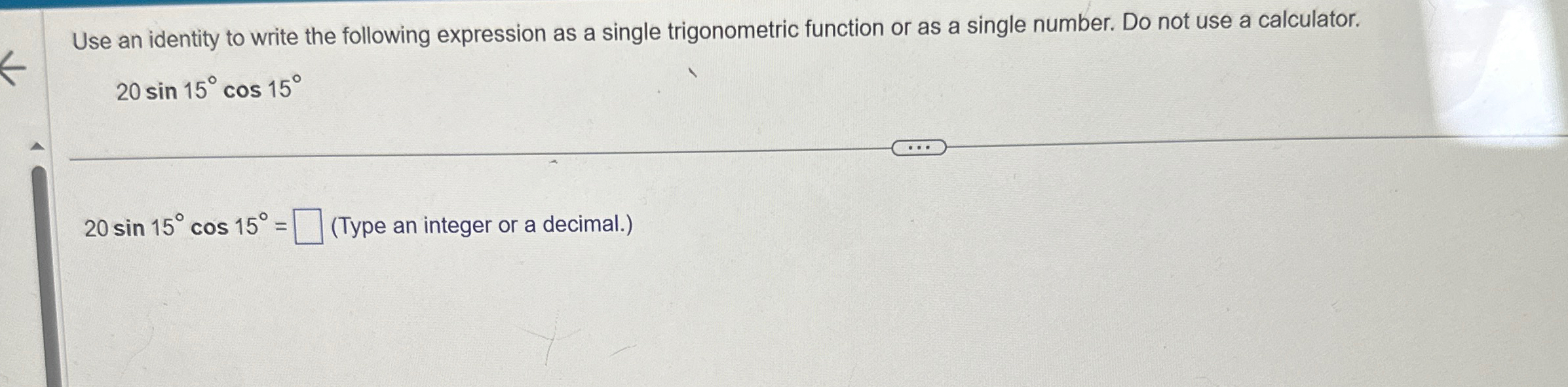 Solved Use an identity to write the following expression as | Chegg.com
