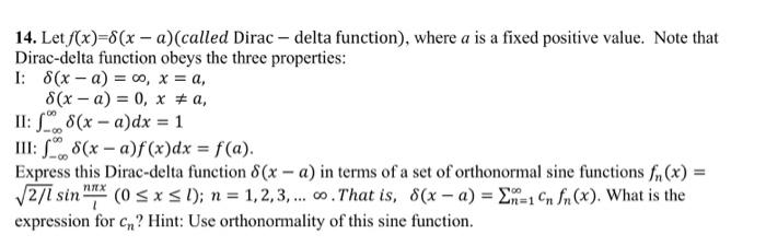 Solved 14. Let f(x)=δ(x−a) (called Dirac - delta function), | Chegg.com