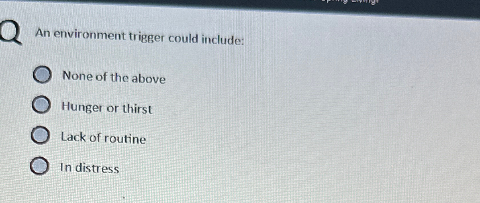 Solved An environment trigger could include:None of the | Chegg.com