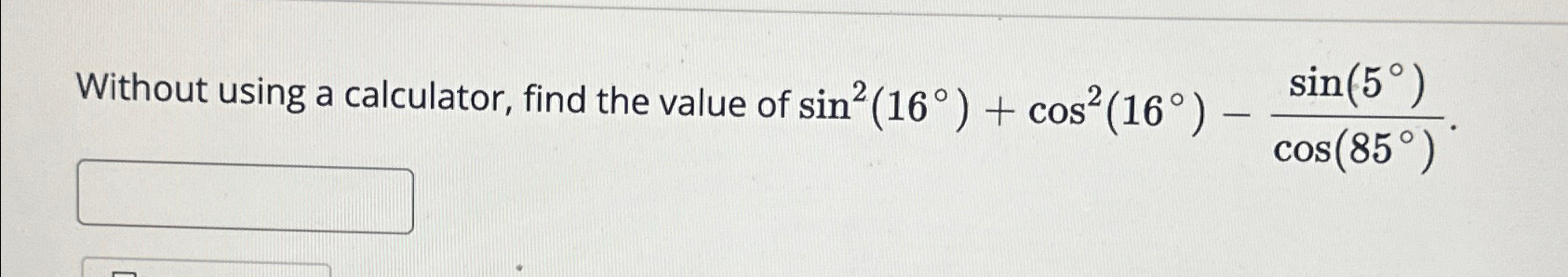 Solved Without using a calculator, find the value of | Chegg.com