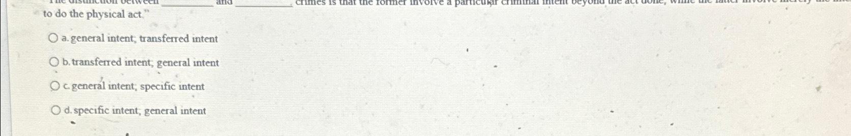 Solved to do the physical act."a. ﻿general intent; | Chegg.com