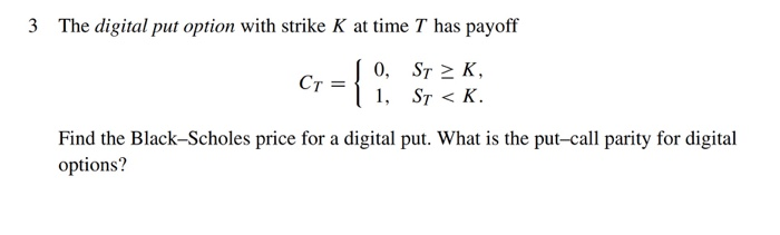 3 The digital put option with strike K at time T has | Chegg.com