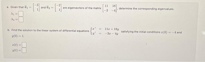 Solved a. Given that v1=[−31] and v2=[−21] are eigenvectors | Chegg.com