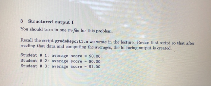 3 Structured output I You should turn in one m-file | Chegg.com