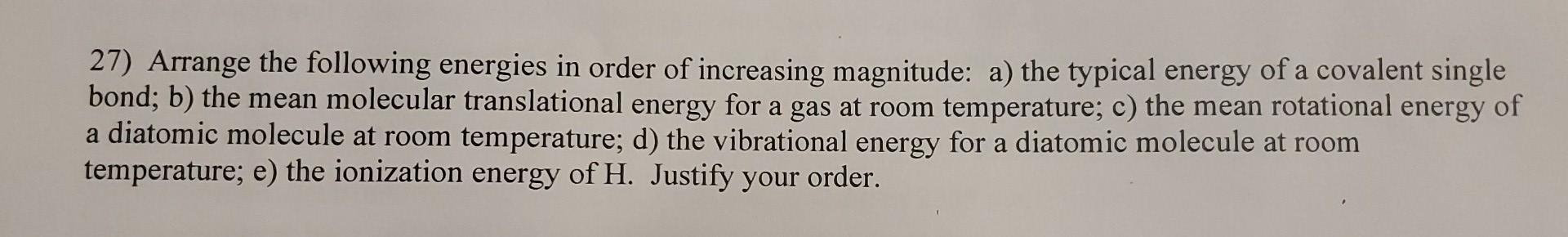 Solved 27) Arrange the following energies in order of | Chegg.com