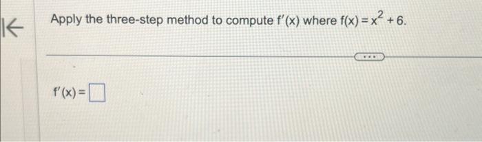 Solved Apply the three-step method to compute f′(x) where | Chegg.com