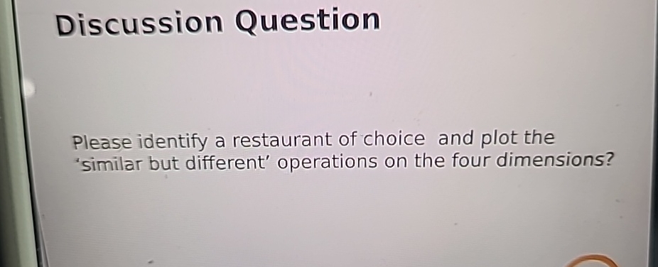 Solved Discussion QuestionPlease identify a restaurant of | Chegg.com