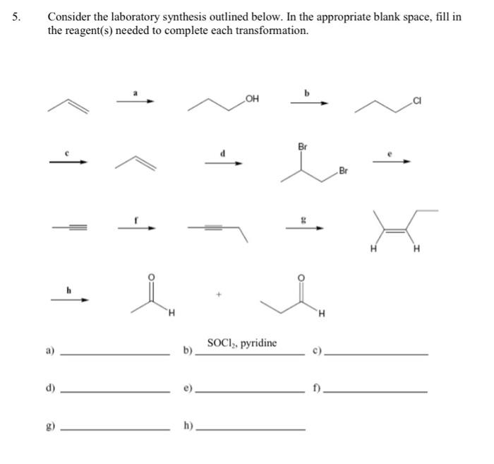 Solved 5. Consider the laboratory synthesis outlined below. | Chegg.com