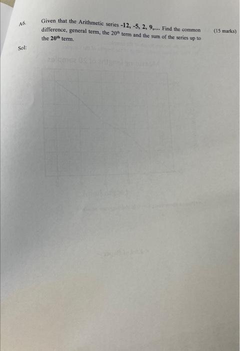 Solved A6. Given that the Arithmetic series −12,−5,2,9,… | Chegg.com