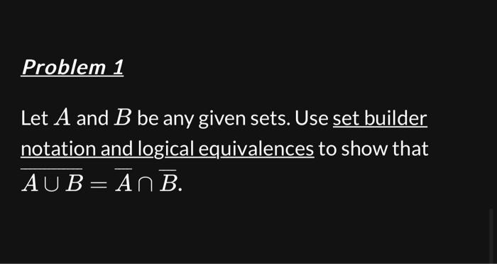 Solved Problem 1 Let A and B be any given sets. Use set | Chegg.com