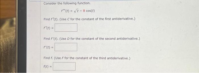 Solved Consider the following function. fm′′(t)=t−8cos(t) | Chegg.com