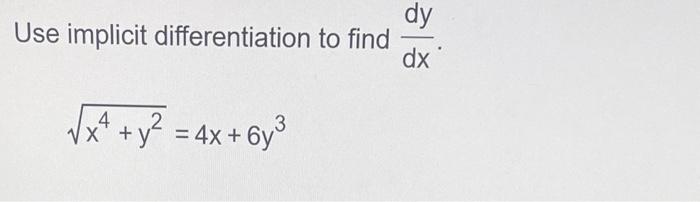 Solved Use implicit differentiation to find dxdy. | Chegg.com