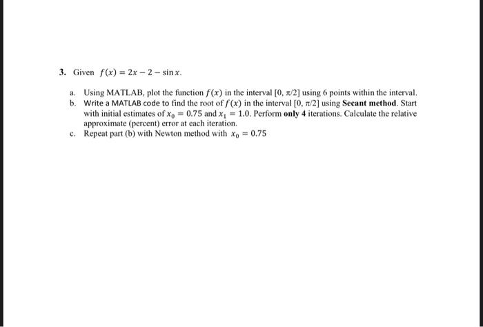 Solved 3 Given Fx 2x 2 Sinx A Using Matlab Plot 