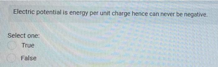 Solved Electric potential is energy per unit charge hence | Chegg.com