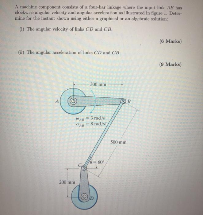 Solved A machine component consists of a four-bar linkage | Chegg.com
