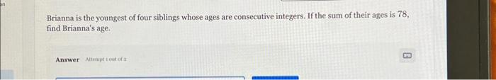 Solved Brianna is the youngest of four siblings whose ages | Chegg.com