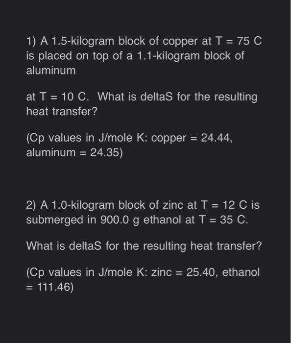 Solved 1) A 1.5-kilogram block of copper at T=75C is placed | Chegg.com