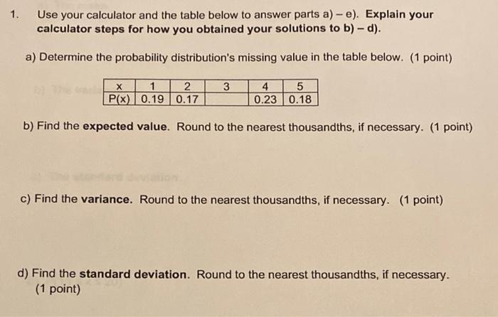 [Solved]: 1. Use your calculator and the table below to ans