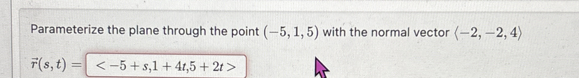 Solved Parameterize the plane through the point (-5,1,5) | Chegg.com