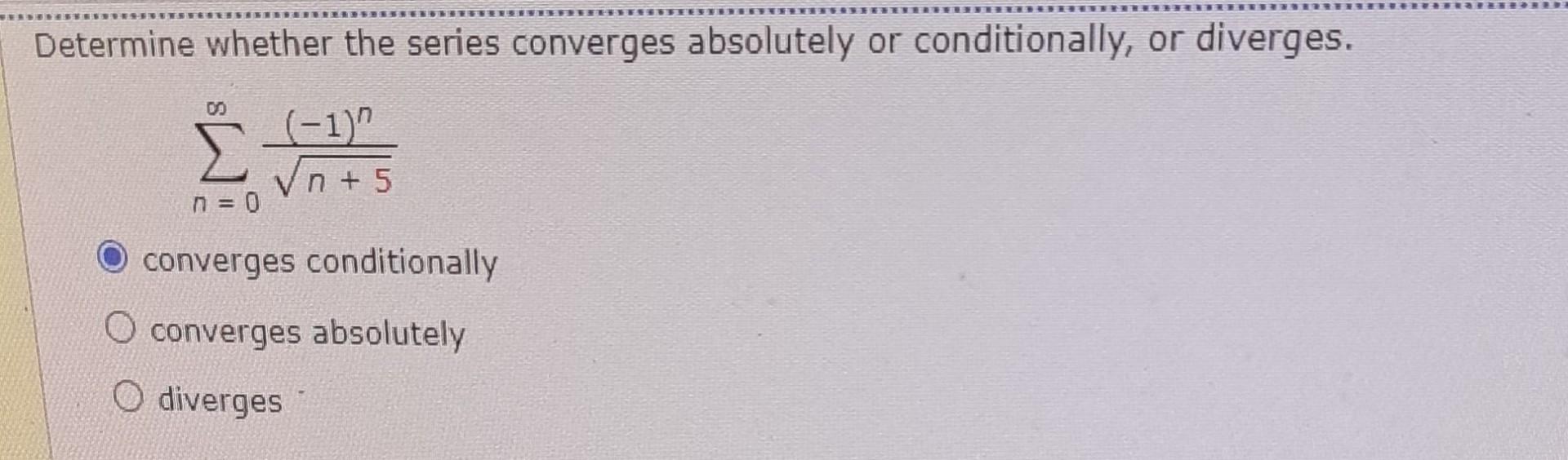 Solved Determine whether the series converges absolutely or | Chegg.com