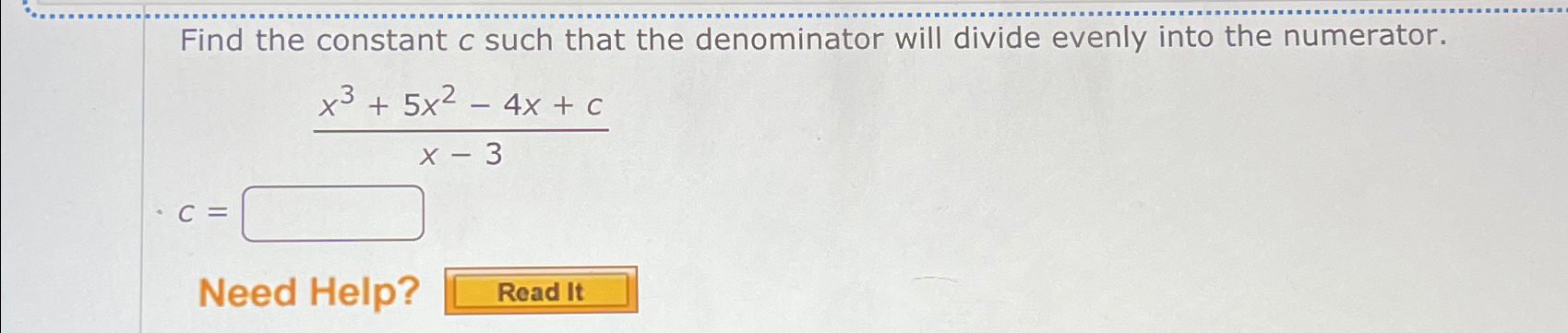 Solved Find the constant c ﻿such that the denominator will | Chegg.com