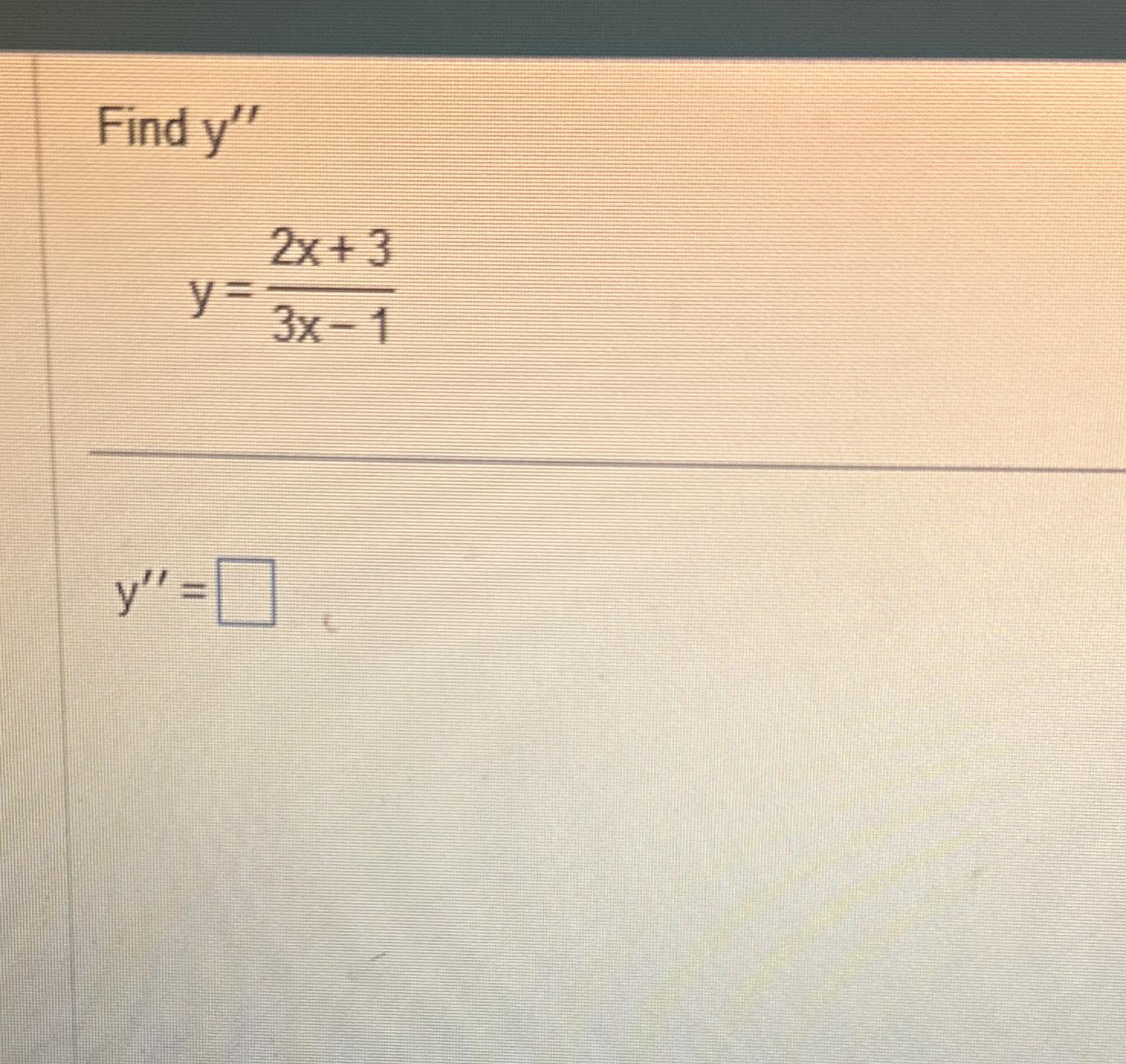 Solved Find y''y=2x+33x-1y''= | Chegg.com
