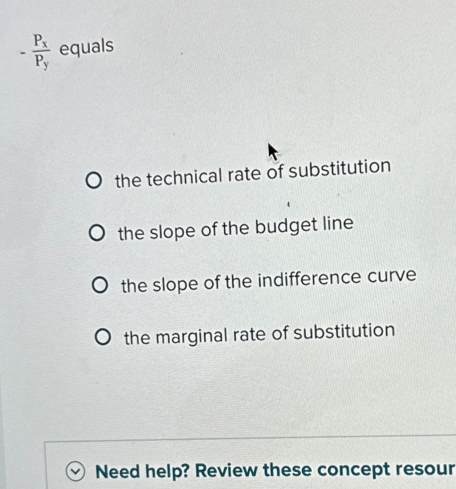 Solved -PxPy ﻿equalsthe technical rate of substitution the | Chegg.com