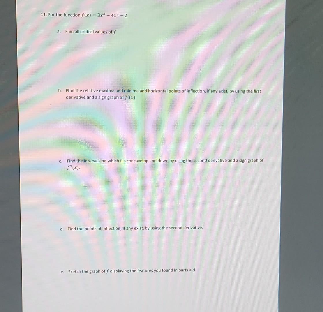 Solved 11. For the function f(x)=3x4−4x3−2 a. Find all | Chegg.com