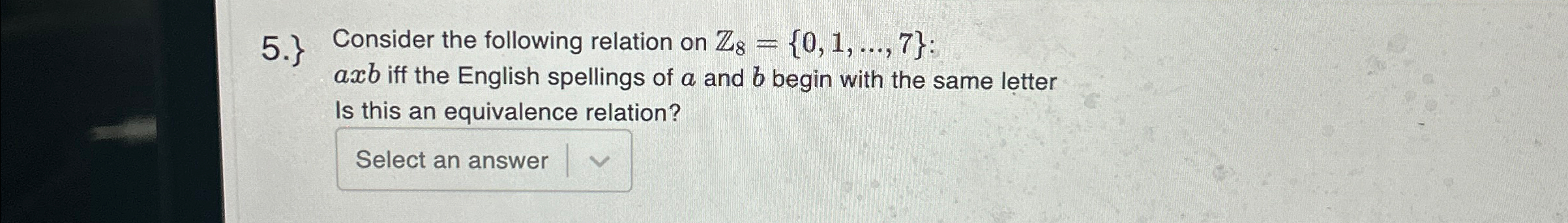 Solved 5.) ﻿Consider the following relation on | Chegg.com