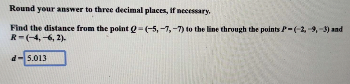 Solved Round your answer to three decimal places, if | Chegg.com