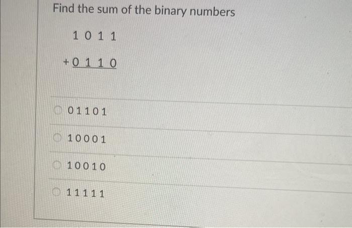 Solved Find The Sum Of The Binary Numbers 10110110 01101 3573