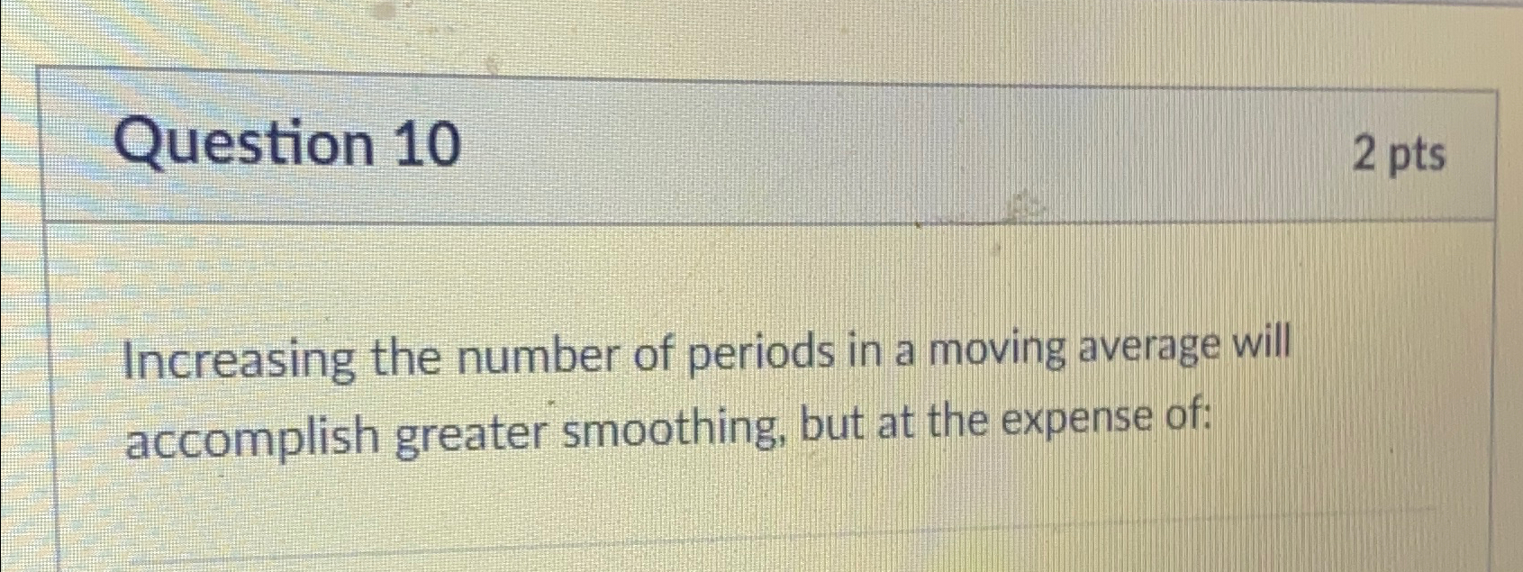 Solved Question 102ptsIncreasing the number of periods in a | Chegg.com