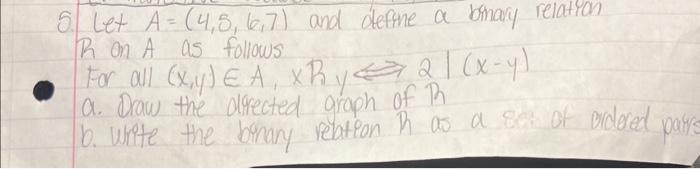 Solved 5. Let A=(4,5,6,7) and define a binary relation R on | Chegg.com