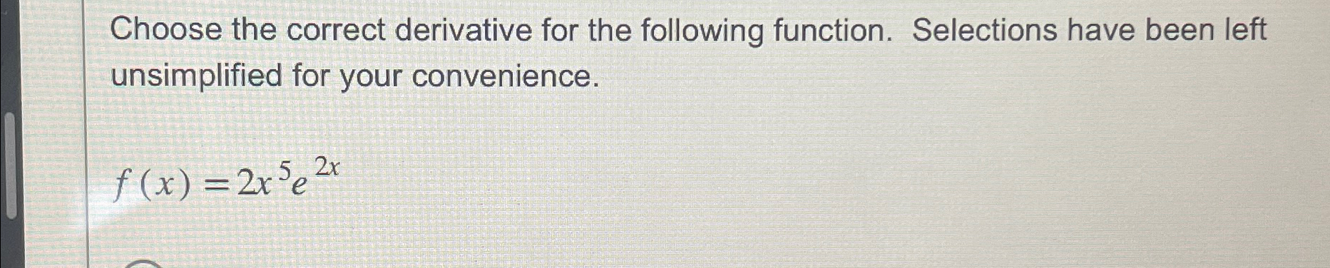 Solved Choose the correct derivative for the following | Chegg.com
