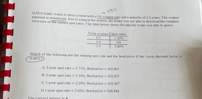 Solved Q.28 A trader wants to price a bond with a 5% coupon | Chegg.com
