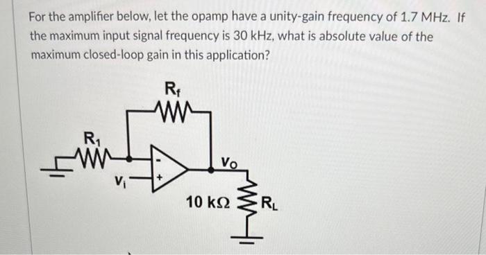 Solved For the amplifier below, let the opamp have a | Chegg.com