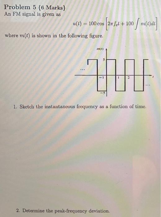 Solved Problem 5 \{6 Marks } An FM signal is given as | Chegg.com