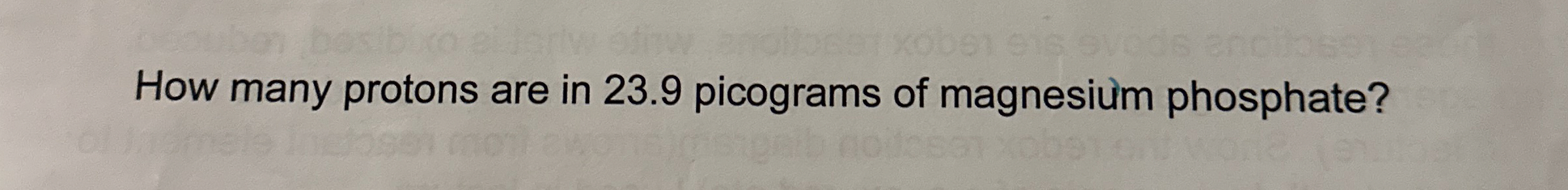 Solved How many protons are in 23.9 ﻿picograms of magnesiùm | Chegg.com